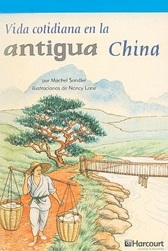 Libro Vida Cotidiana En La Antigua China De Machel Sandler Nancy Lane