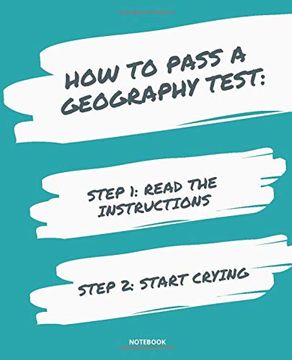 Libro Not how to Pass a Geography Test: Read the Instructions Start ...