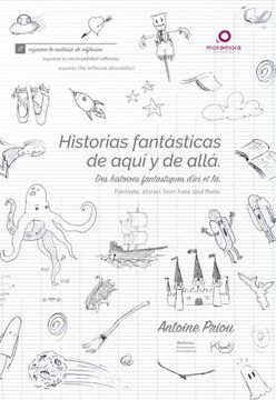 Libro Historias Fantasticas de Aqui y de Alla De Antoine Priou - Buscalibre