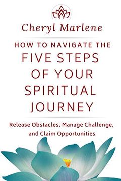 Libro How to Navigate the Five Steps of Your Spiritual Journey: Release Obstacles, Manage ...