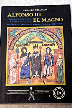 Libro Alfonso III el Magno : último rey de Oviedo y primero de Galicia ...