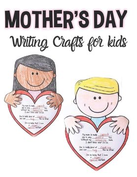 Libro Mother's Day Writing Crafts for Kids: Writing Activity for Moms, Grandma and Aunt! (en ...