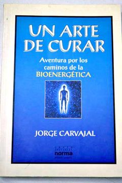 Libro Un Arte De Curar De Jorge Carvajal - Buscalibre