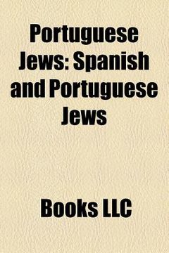 Libro portuguese jews: baruch spinoza, uriel da costa, spanish and ...