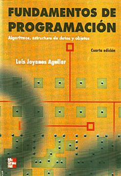 Libro fundamentos de programacion. algoritmos, estructura de datos y objetos De luis joyanes ...
