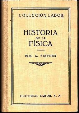 Libro historia de la fisica. De kistner, a. - Buscalibre