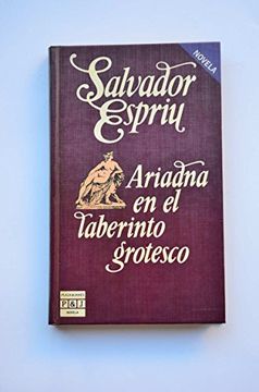 Libro Ariadna en el Laberinto Grotesco (Novela) De Salvador Esprin ...