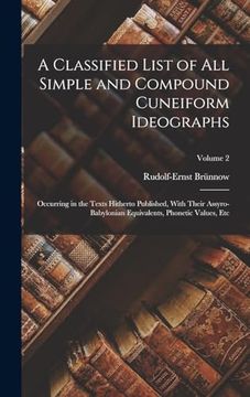 Libro A Classified List of all Simple and Compound Cuneiform Ideographs ...