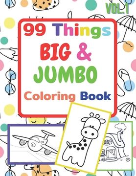 Libro 99 Things BIG & JUMBO Coloring Book: 99 Coloring Pages!, Easy ...