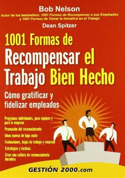 Libro 1001 Formas de Recompensar el Trabajo Bien Hecho: Cómo Gratificar ...