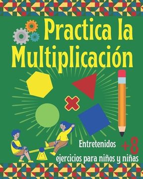 Libro Practica la Multiplicación. Entretenidos ejercicios para niños y ...