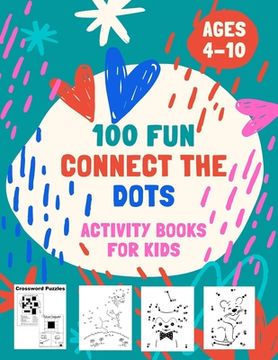 Libro 100 Fun Connect The Dots Activity Books for Kids Ages 4-10: 100 ...
