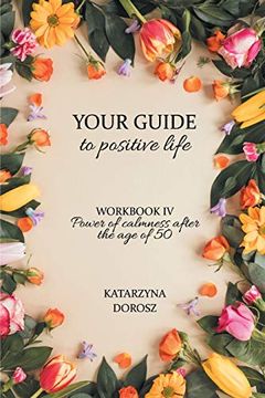 Libro Your Guide to Positive Life - Power of Calmness After the age of ...