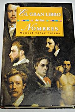 Libro el gran libro de los nombres : (con una breve biografía de todos ...