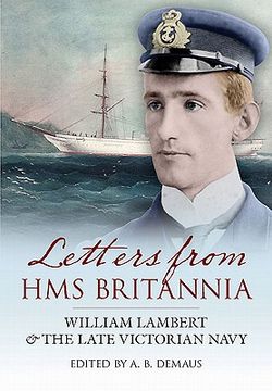 Libro Letters from HMS Britannia: William Lambert & the Late Victorian ...