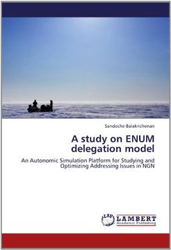 Libro A Study on Enum Delegation Model: An Autonomic Simulation Platform for Studying and ...