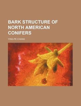 Libro bark structure of north american conifers De chang, ying-pe ...