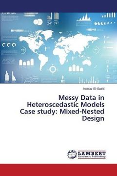 Libro Messy Data in Heteroscedastic Models Case study: Mixed-Nested ...