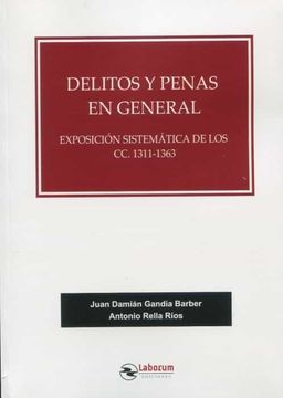 Libro Delitos y Penas en General: Exposición Sistemática de los cc ...