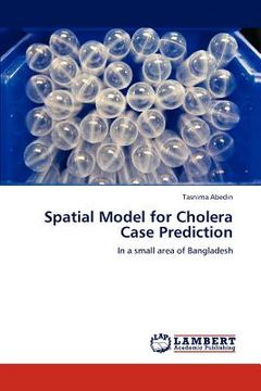 Libro spatial model for cholera case prediction (en Inglés) De abedin, tasnima - Buscalibre