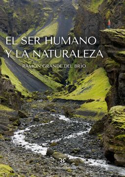 Libro El ser Humano y la Naturaleza De Ramón Grande Del Brío - Buscalibre