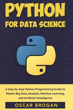 Libro Python for Data Science: A step-by-step Python Programming Guide to Master Big Data ...