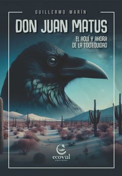 Libro Don Juan Matus. El aquí y ahora de la Toltequidad De Marín, Guillermo - Buscalibre Chile