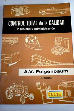 Libro Control total de la calidad: ingeniería y administración De Feigenbaum, A. V. - Buscalibre ...