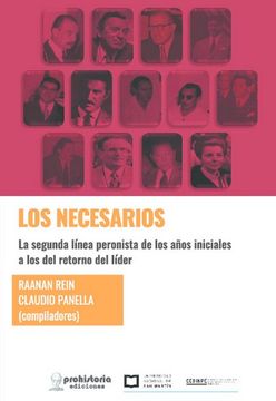 Libro Los Necesarios: La Segunda Línea Peronista de los Años Iniciales ...