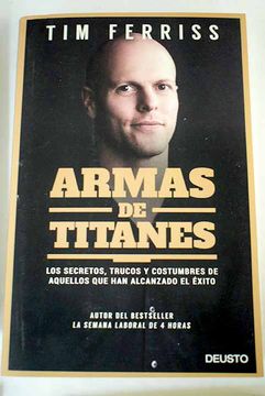 Libro Armas de titanes: los secretos, trucos y costumbres de aquellos ...