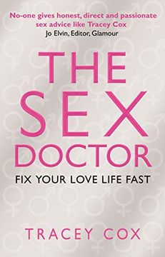 Libro The sex Doctor: Fix Your Love Life Fast! De Tracey Cox - Buscalibre