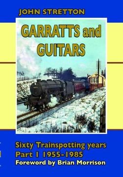 Libro Garratts & Guitars: Sixty Trainspotting Years (Transporting ...