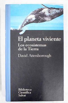 Libro El planeta viviente: los ecosistemas de la Tierra De Attenborough ...