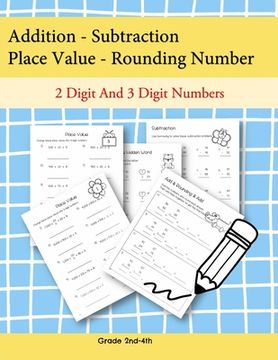Libro Addition - Subtraction Place Value- Rounding Number 2 Digit and 3 ...
