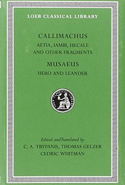 Libro Callimachus: Aetia, Iambi, Hecale and Other Fragments. Musaeus ...