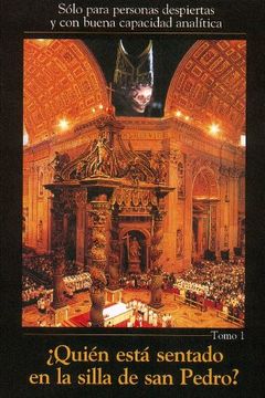 Libro Quien Esta Sentado en la Silla de san Pedro? Tomo 1: Solo Para ...