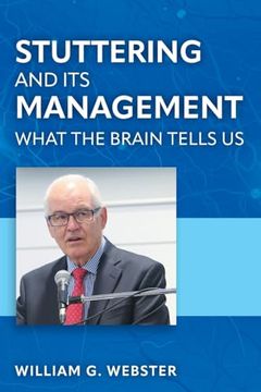 Libro Stuttering and its Management: What the Brain Tells us (en Inglés) De William G Webster ...