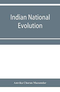 Libro Indian National Evolution; A Brief Survey of the Origin and ...