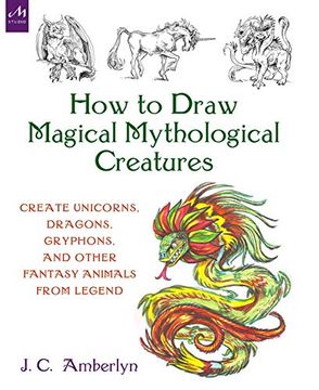 Libro How to Draw Magical Mythological Creatures: Create Unicorns ...