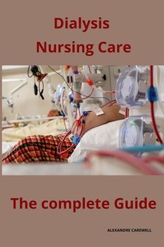 Libro Dialysis Nursing Care The complete Guide De Carewell, Alexandre ...