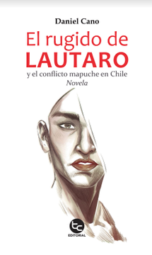 Libro El rugido de Lautaro y el conflicto mapuche en Chile De Daniel ...
