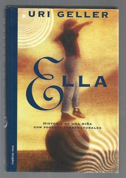 Libro Ella: Historia de una Niña con Poderes Sobrenaturales De Uri ...