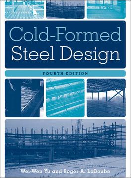 Libro Cold - Formed Steel Design, 4Th Edition De Roger A. Laboube Wei ...