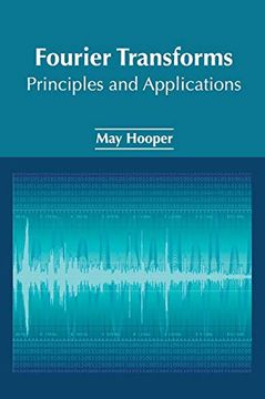 Libro Fourier Transforms: Principles and Applications (en Inglés) De - Buscalibre