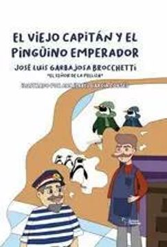 Libro El Viejo Capitan y el Pinguino Emperador De Adroher Biosca Salomé ...
