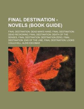 Libro final destination - novels (book guide): final destination: dead ...