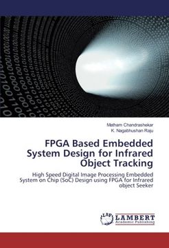 Libro FPGA Based Embedded System Design for Infrared Object Tracking: High Speed Digital Image ...