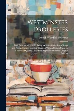 Libro Westminster Drolleries: Both Parts, of 1671, 1672; Being a Choice ...