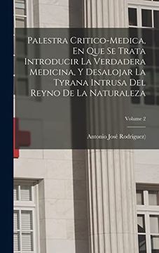 Libro Palestra Critico-Medica, en que se Trata Introducir la Verdadera ...