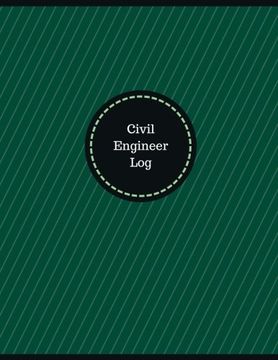 Libro Civil Engineer Log (Logbook, Journal - 126 pages, 8.5 x 11 inches ...